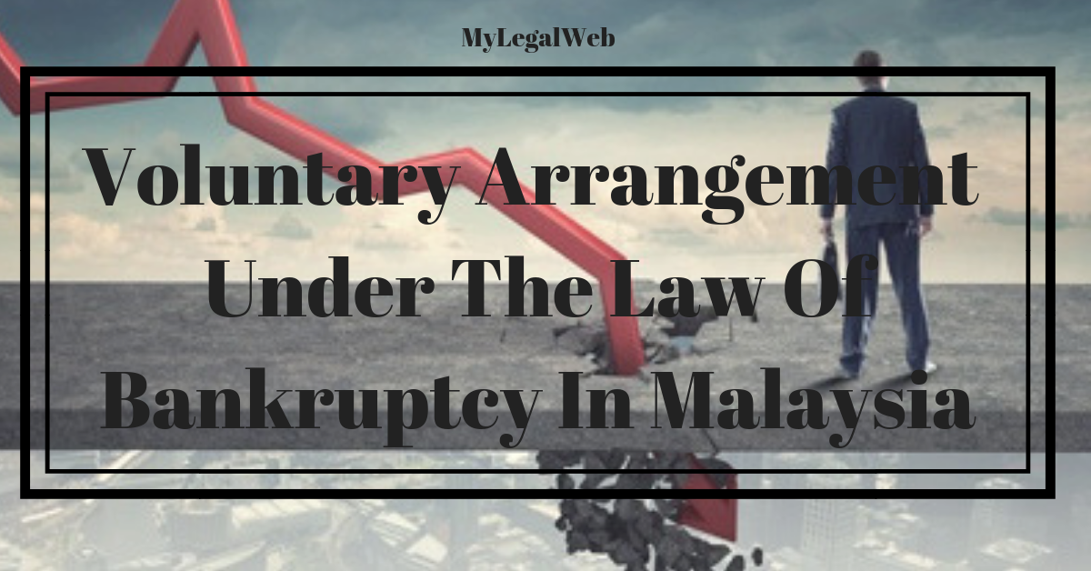 Voluntary Arrangement Under The Law Of Bankruptcy In Malaysia – MY ...