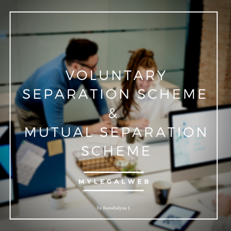 Voluntary Separation Scheme & Mutual Separation Scheme – MY LEGAL WEB