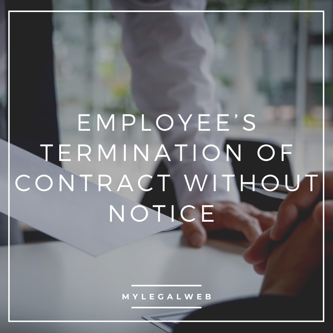 Employee’s Termination Of Contract Without Notice – MY LEGAL WEB