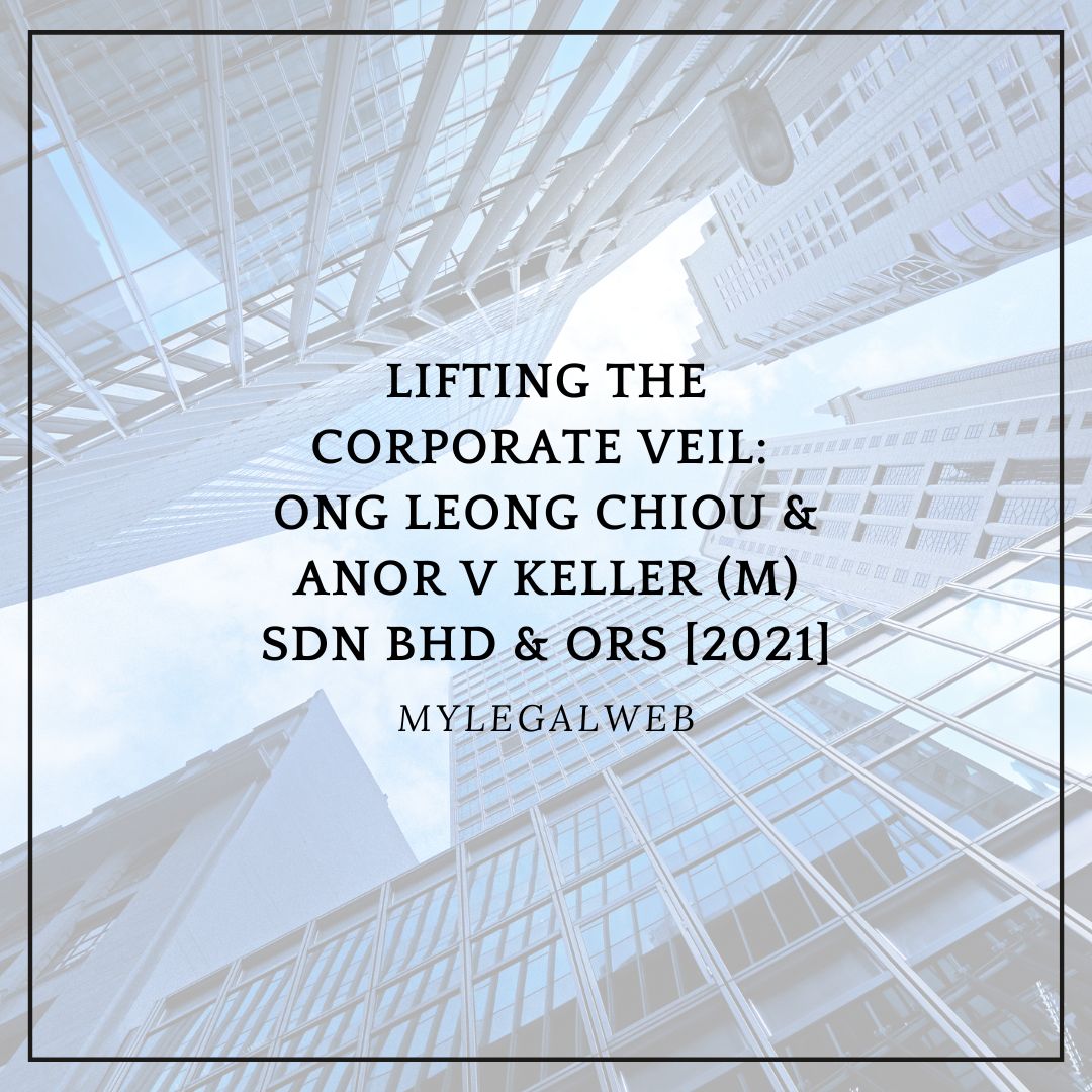 [Premium Member] Lifting the Corporate Veil: Ong Leong Chiou & Anor v ...